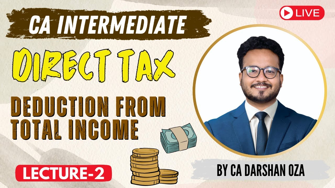 CA Inter || Direct Tax || Deduction from total Income || Lecture -2 ...