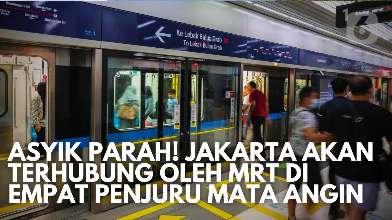 Merinding! Inilah Jalur MRT Yang Menghubungkan Jakarta Dari Timur Ke ...
