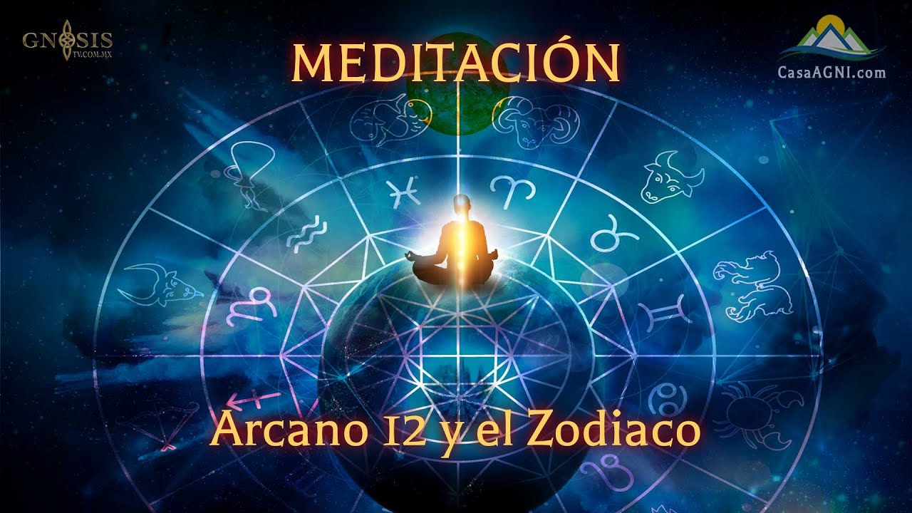 Meditación Arcano 12 y el Zodiaco - YouTube