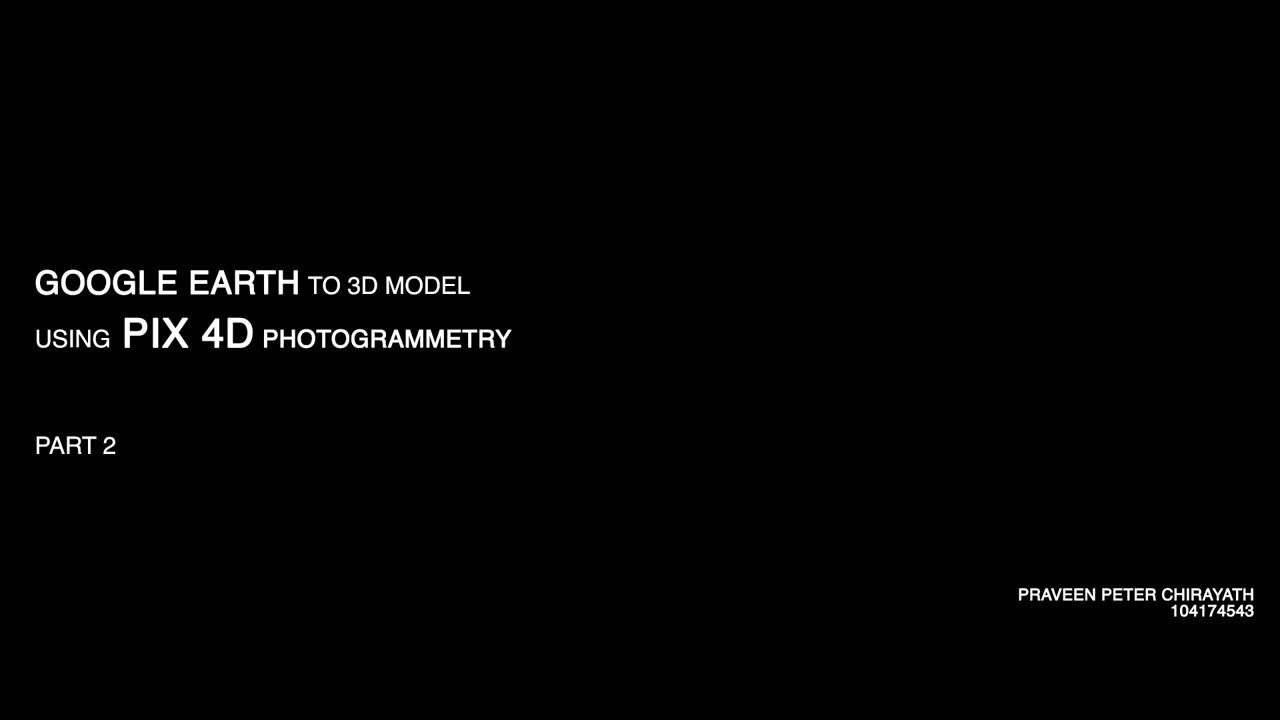Google Earth + Pix4D Photogrammetry Tutorial 2 - YouTube