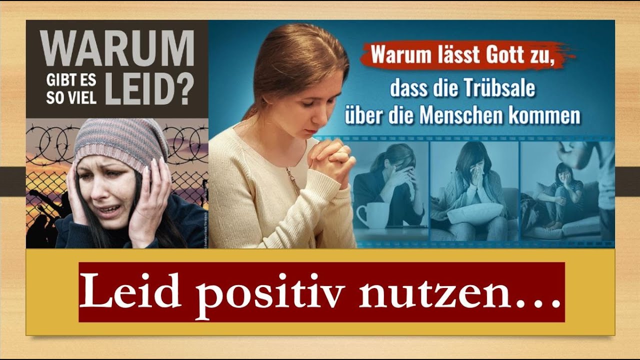 Warum Leid? - Gott will, dass wir Leid POSITIV nutzen... - YouTube