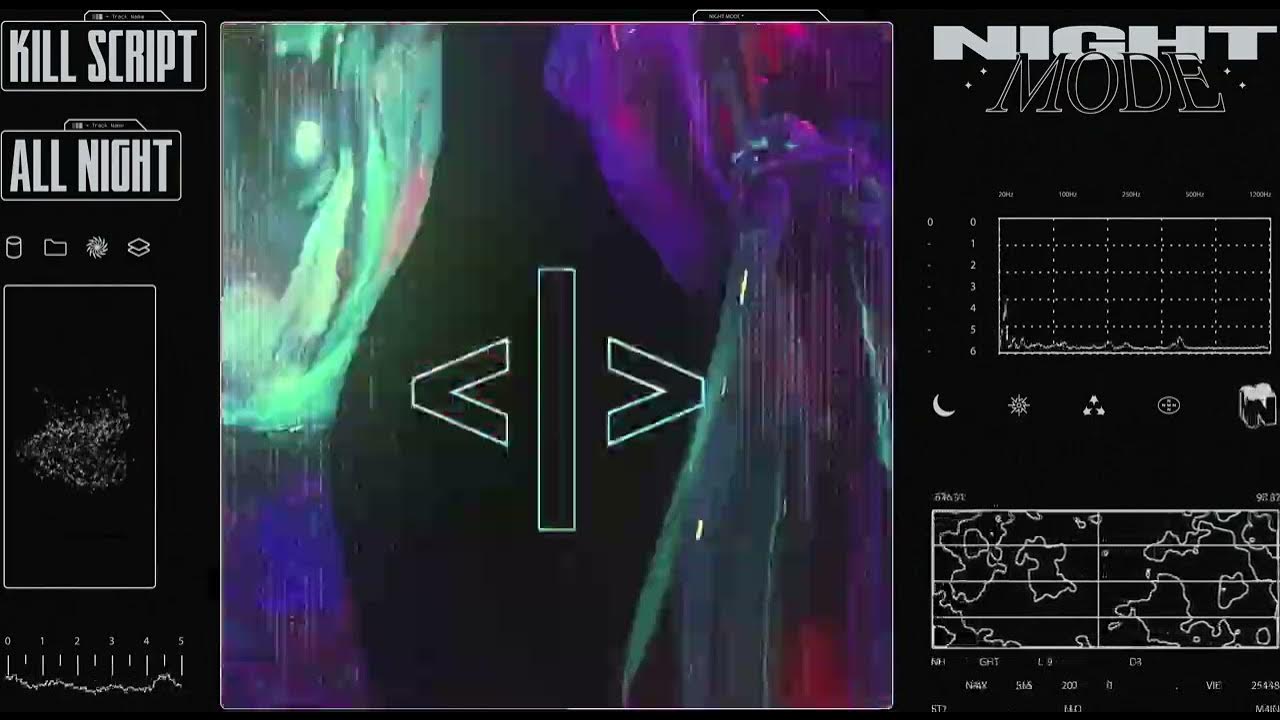 KILL SCRIPT - All Night [NIGHTMODE] - YouTube