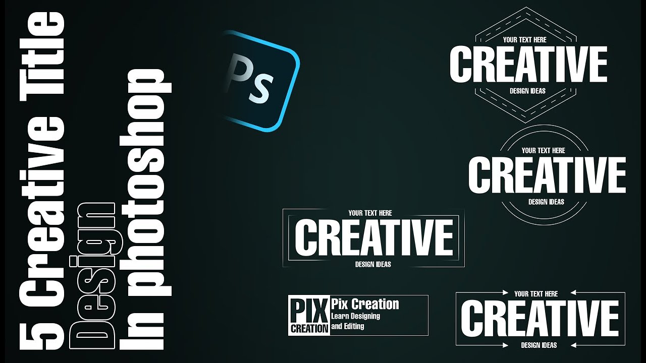 5 Creative title design ideas for designers | pix creation - YouTube
