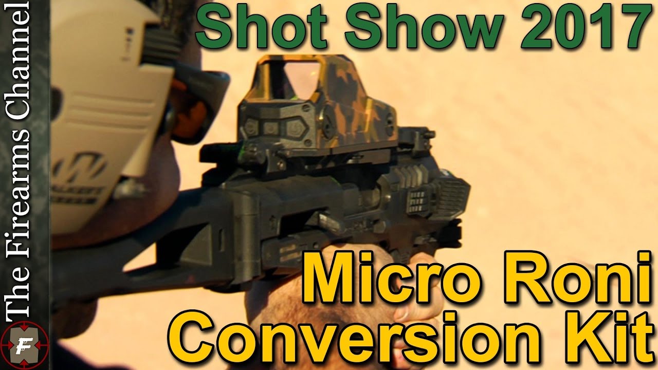 Shot Show 2017 Micro Roni Pistol Carbine Conversion Kit by CAA - YouTube