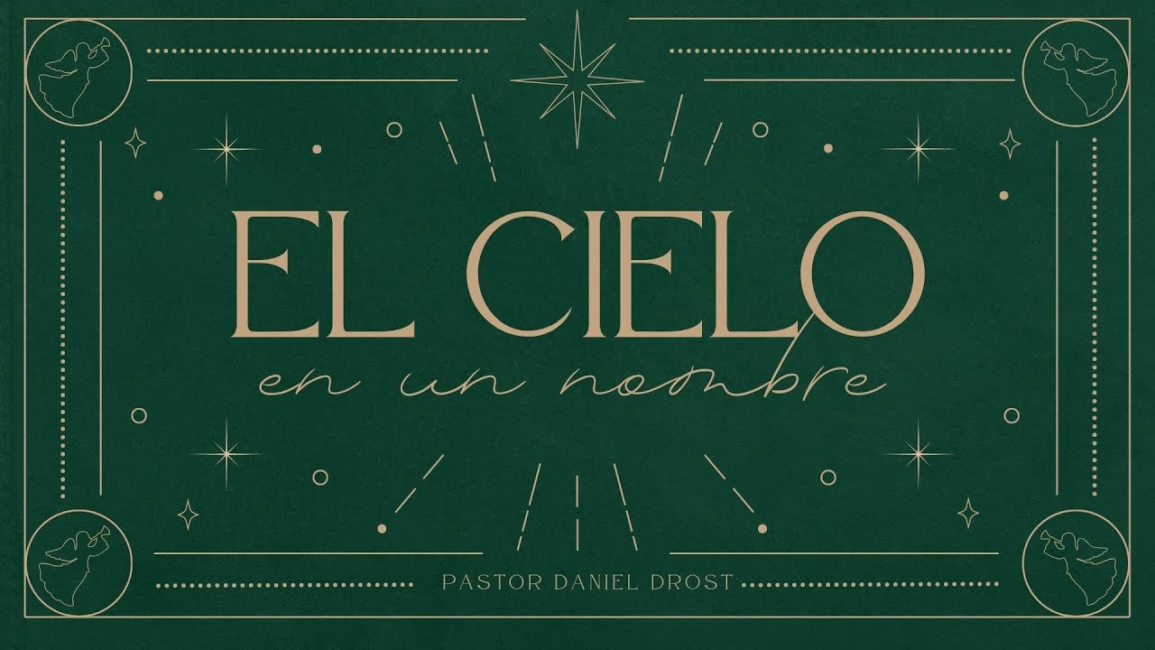 El Cielo En Un Nombre | Pastor Daniel Drost | Iglesia Real - YouTube