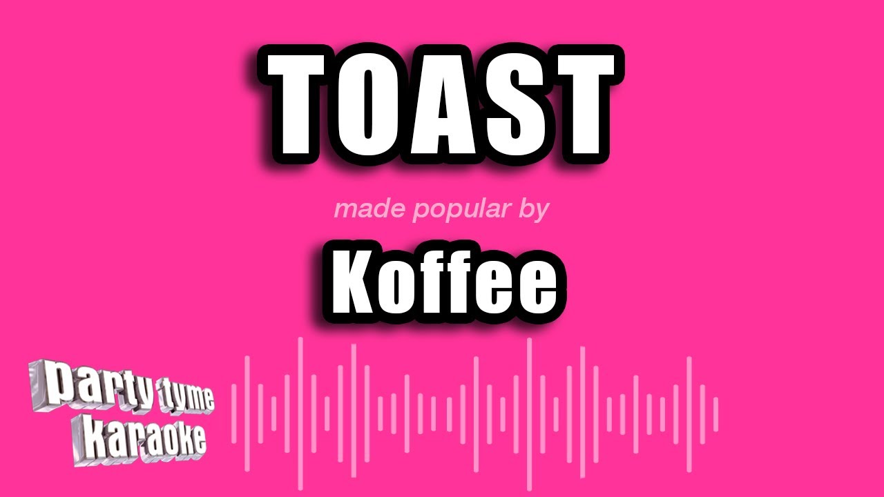 Koffee - Toast (Karaoke Version) - YouTube