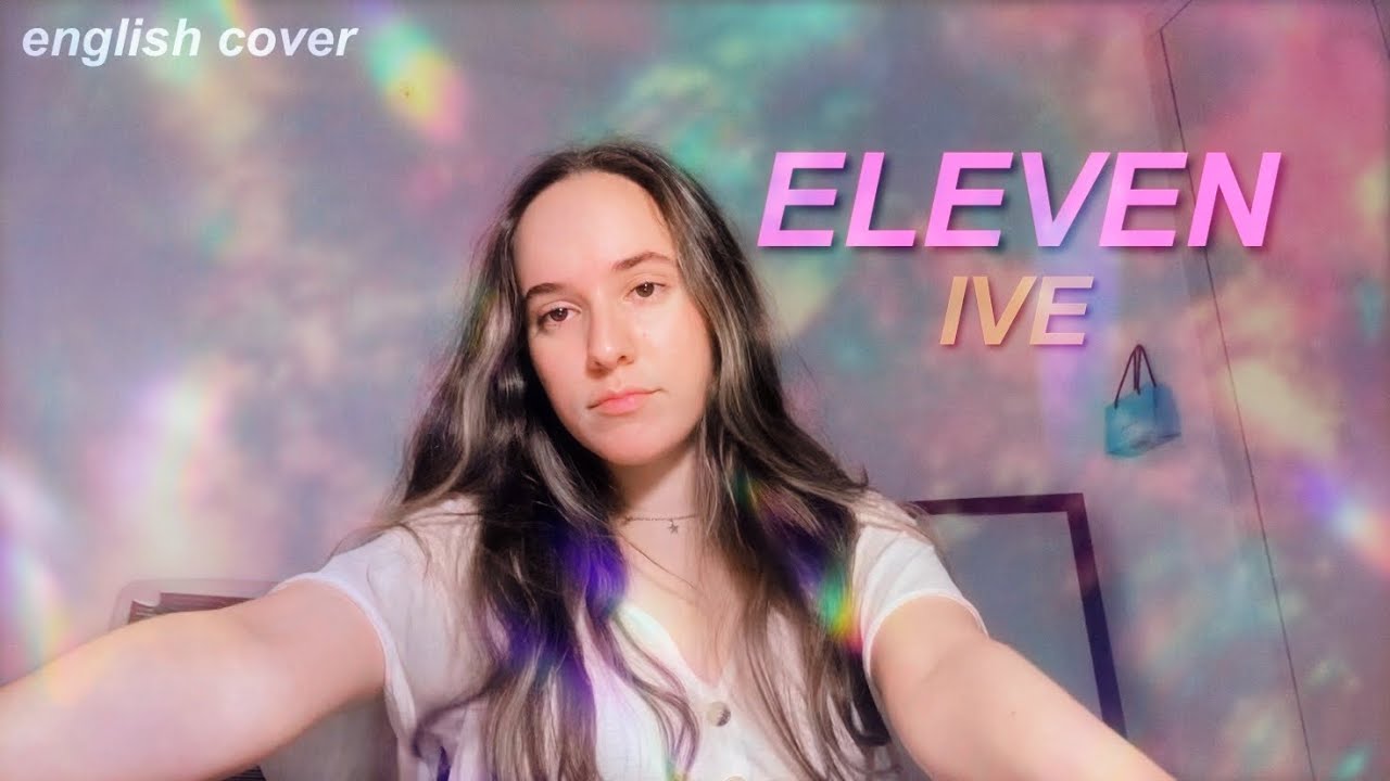 ELEVEN - IVE (english cover) - YouTube