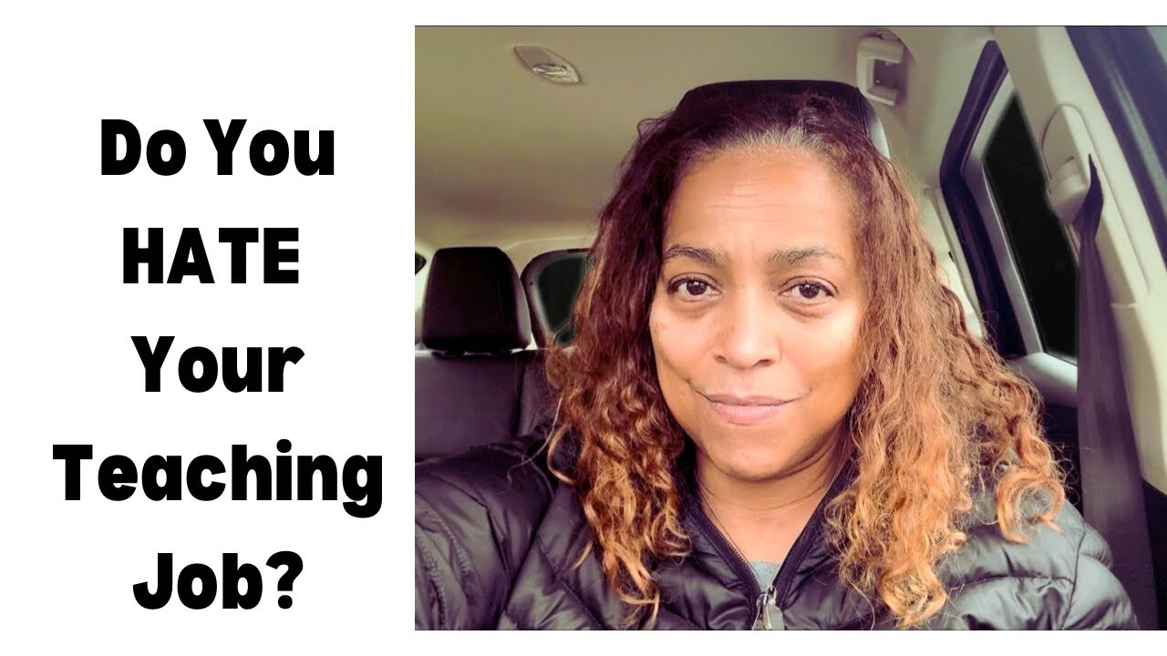 You don’t hate teaching, it’s the job. - YouTube