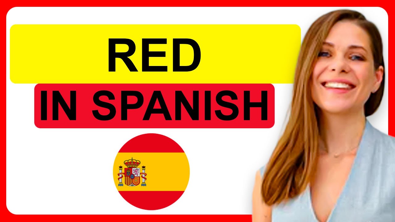 How To Say RED In Spanish How To Write And Pronounce RED In Spanish how-to-say-red-in-spanish-how-to-write-and-pronounce-red-in-spanish