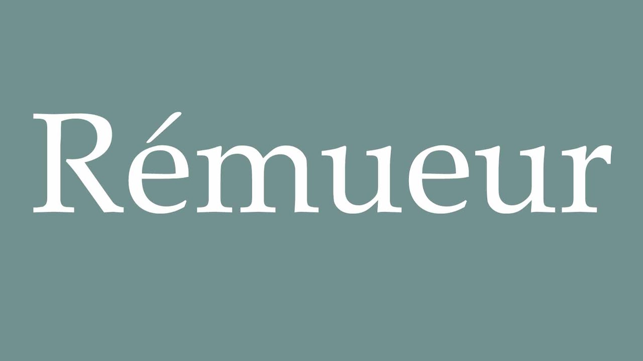 How to Pronounce ''Rémueur'' (Stirrer) Correctly in French - YouTube