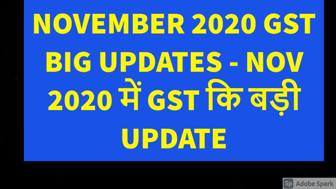 NOVEMBER 2020 GST NEW UPDATE 2020 | GOODS AND SERVICE TAX 2020 NEW ...