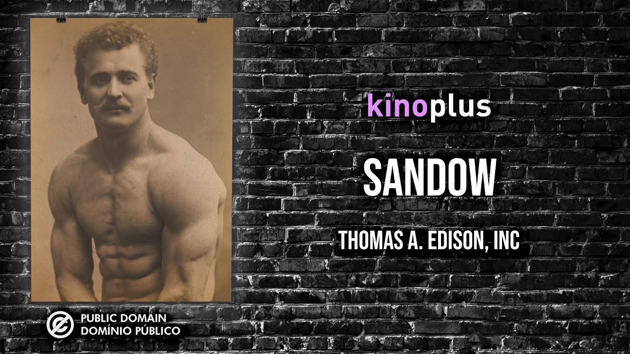 Sandow | Thomas A. Edison, Inc | 1894 - YouTube