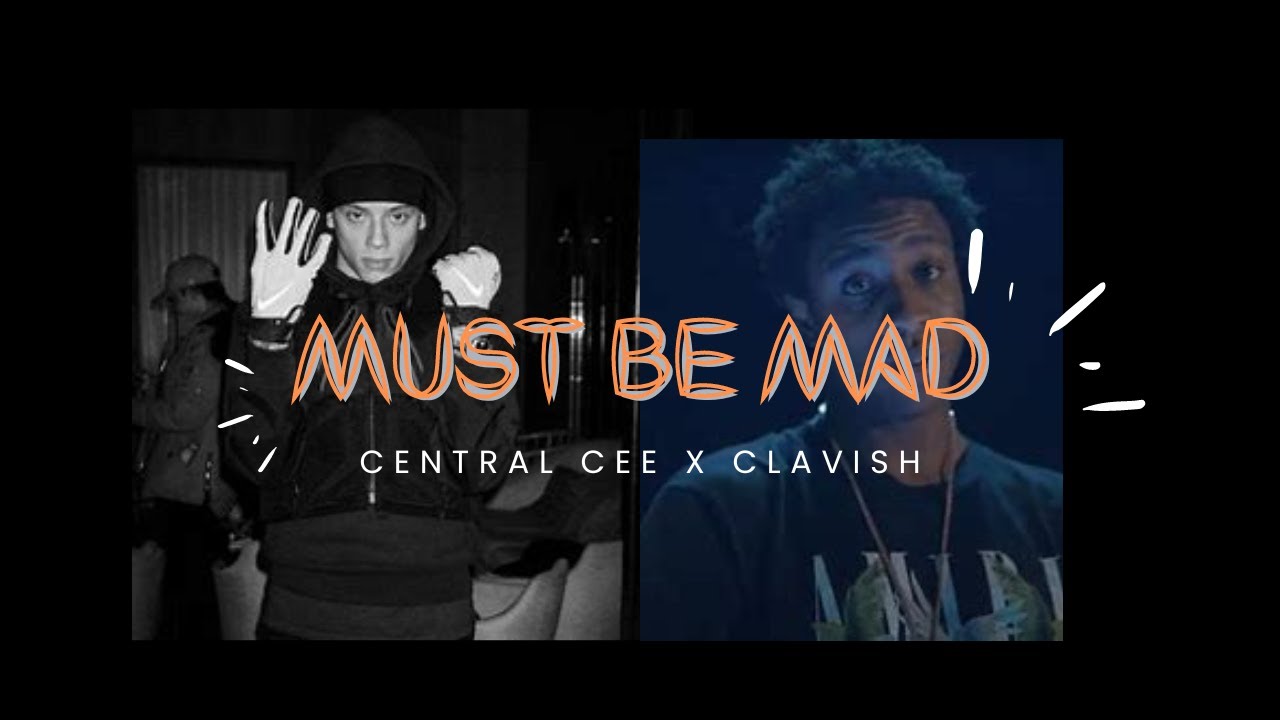 Central Cee & Clavish - Must Be Mad [Music Video] - YouTube