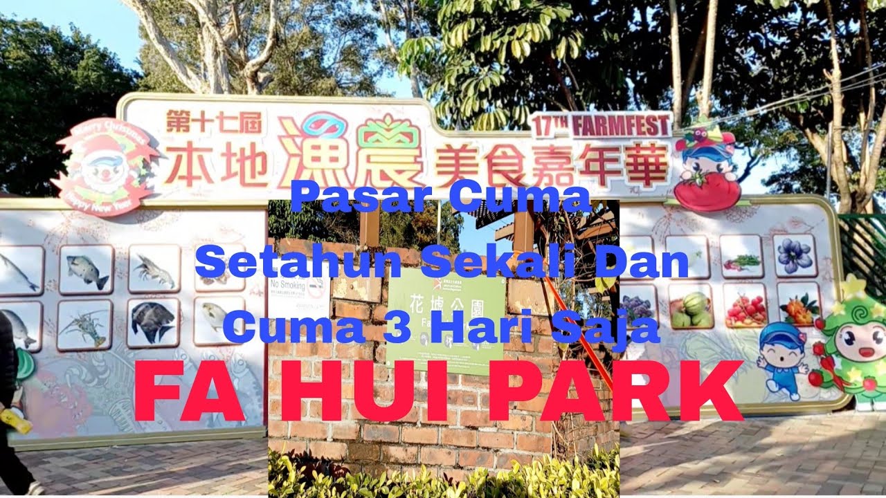 FA HUI PARK PASAR SETAHUN SEKALI CUMA 3 HARI HANIK NGELUYUR - YouTube