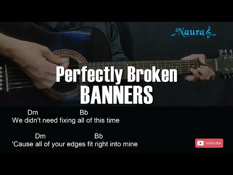 BANNERS - Perfectly Broken Guitar Chords Lyrics - YouTube