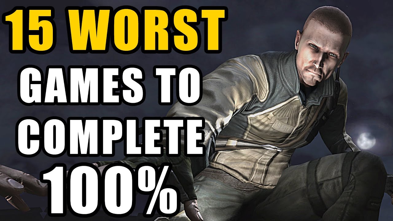 15 Worst Games To COMPLETE 100% - YouTube