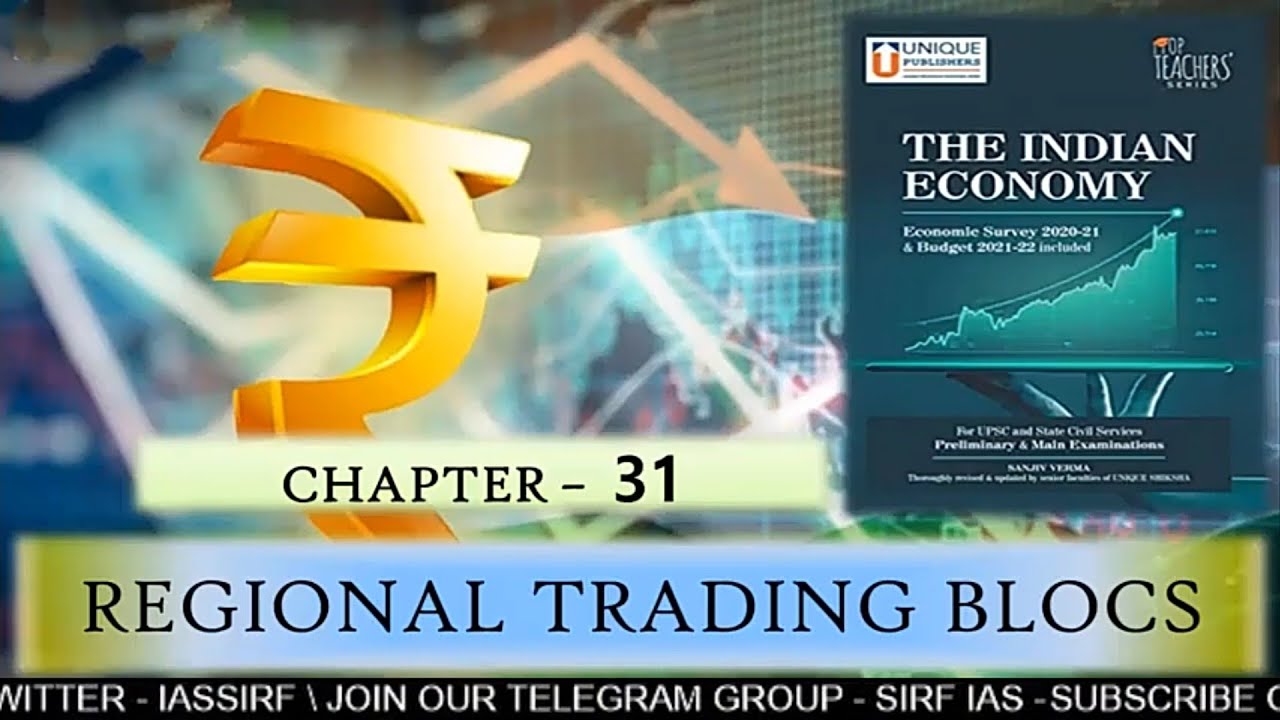 CHAPTER 31 (REGIONAL TRADING BLOCS) OF THE INDIAN ECONOMY - YouTube