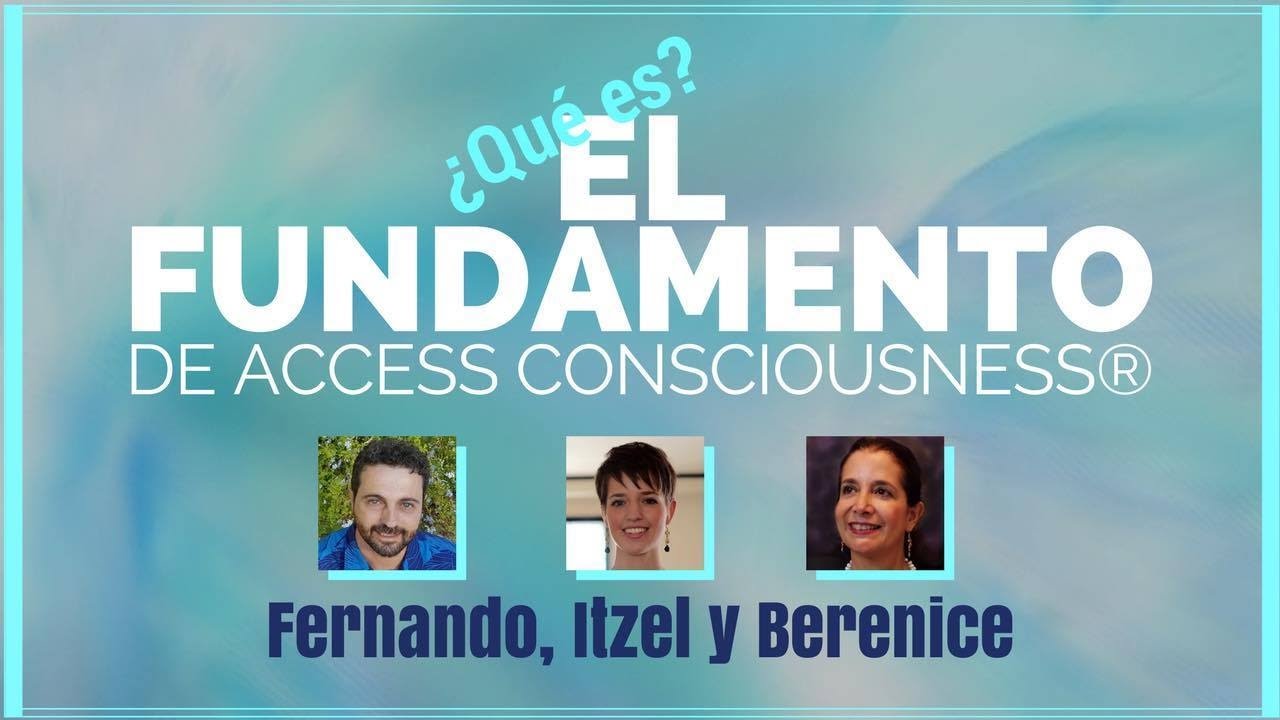 ¿QUÉ es el FUNDAMENTO de ACCESS CONSCIOUSNESS®? - YouTube