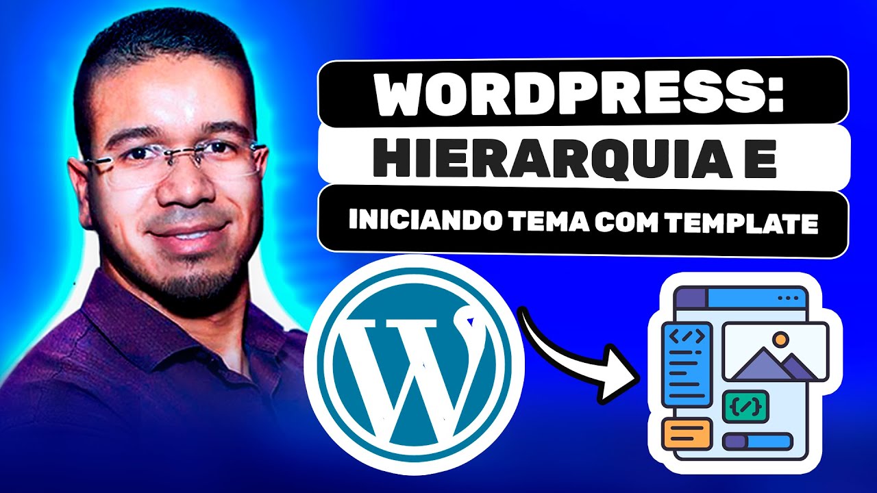 Wordpress: Conhecendo a hierarquia e iniciando o desenvolvimento de temas. | Torne-se um ...