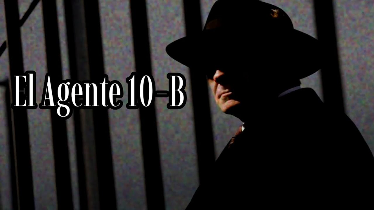 El Agente 10-B | La Persona que Cambió la Historia de México - YouTube