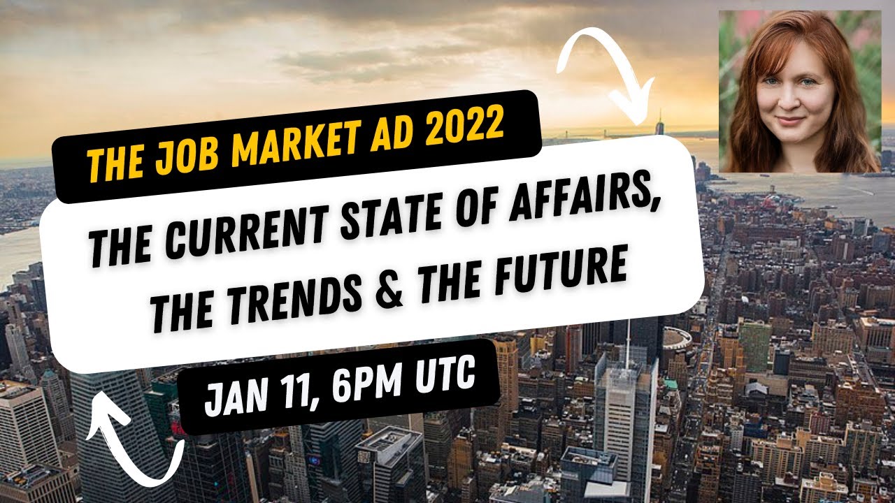 The Job Market AD 2022 The Current State of Affairs, the Trends, the ...