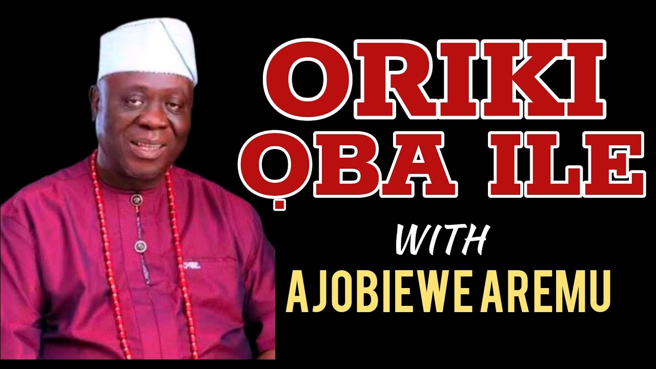 ORIKI ỌBA ILE pelu baba ajobiewe aremu - YouTube