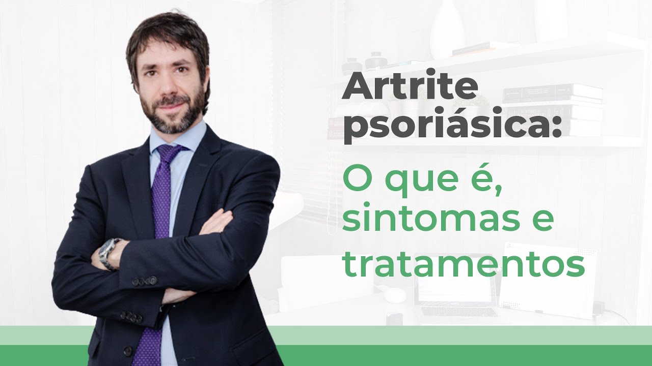 Artrite psoriásica: O que é, sintomas e tratamentos - YouTube