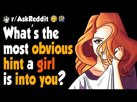 What's the most obvious hint a girl is into you? - YouTube