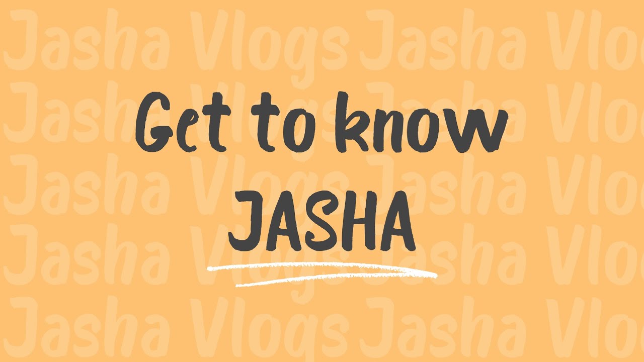 Get to know Jasha | Jasha Vlogs - YouTube
