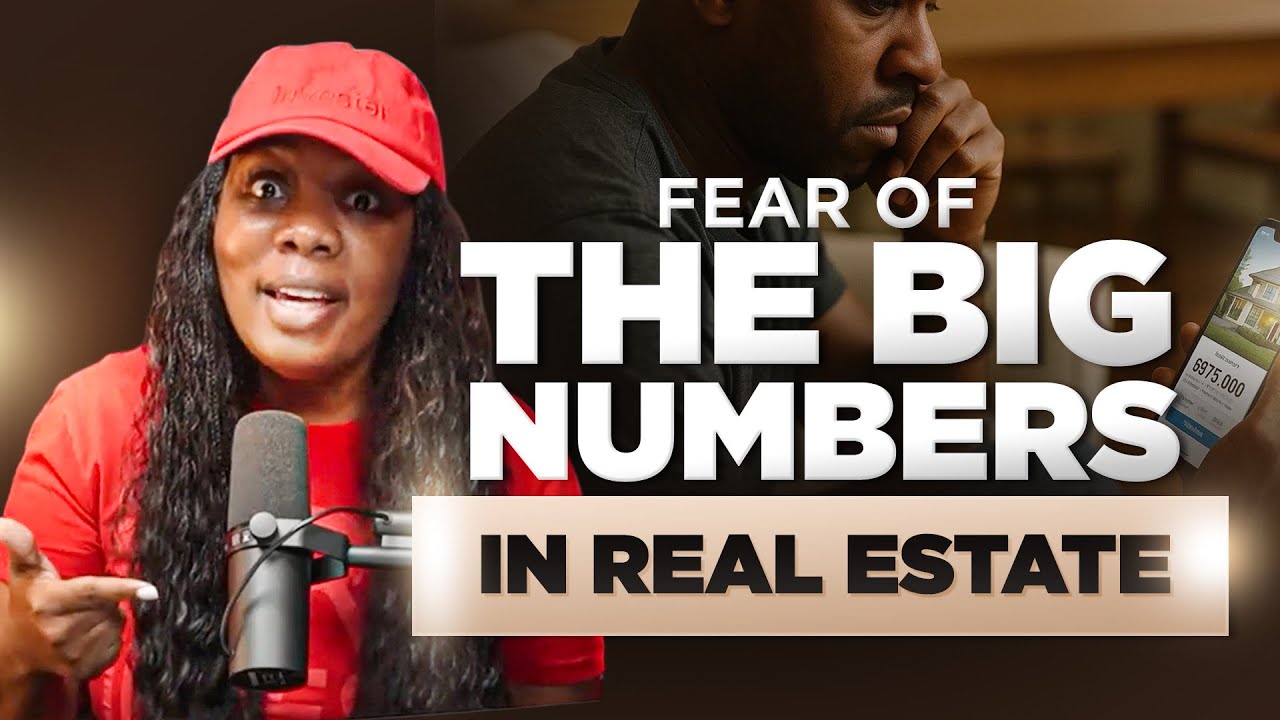 FEAR OF THE BIG NUMBERS IN REAL ESTATE - YouTube