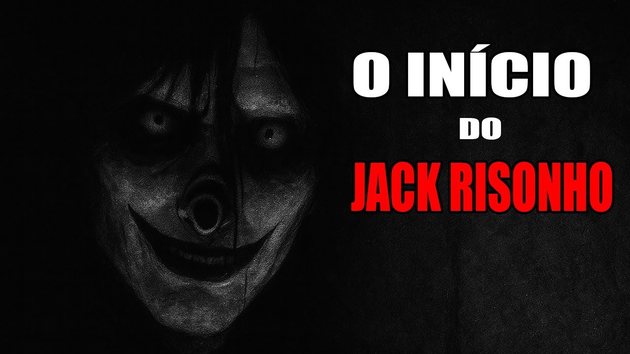 A ORIGEM DE JACK RISONHO - CREEPYPASTA - YouTube