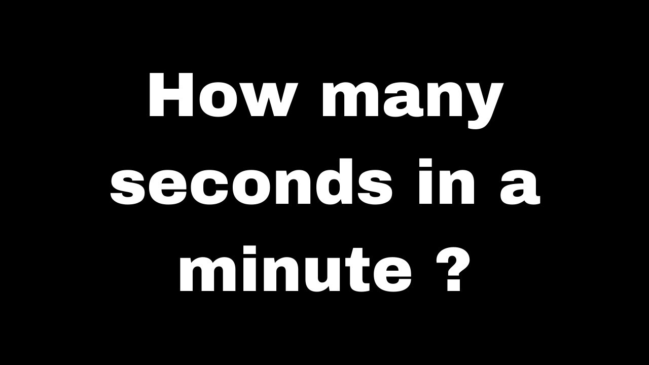 How Many Seconds In A Minute Quick Answers 065 how-many-seconds-in-a-minute-quick-answers-065