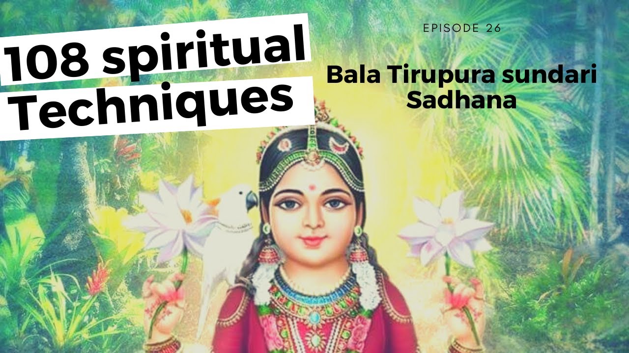 Awareness of Bala tripura sundari sadhana by Indian Guru K.B ...