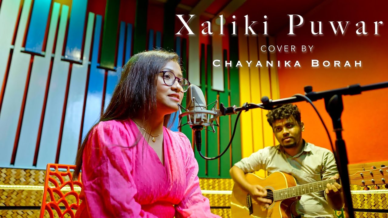 XALIKI PUWAR || COVER || CHAYANIKA BORAH - YouTube
