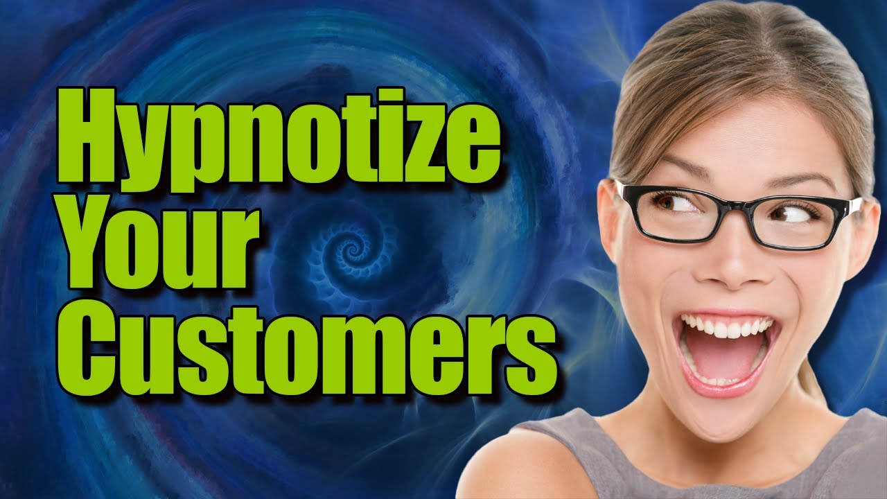 How to Hypnotize Your Customers - Three Easy Steps - YouTube