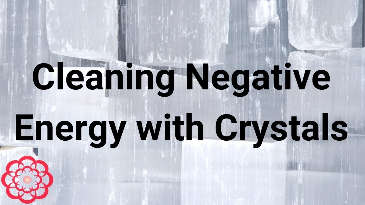 Cleaning Negative Energy with Crystals 💮 - YouTube