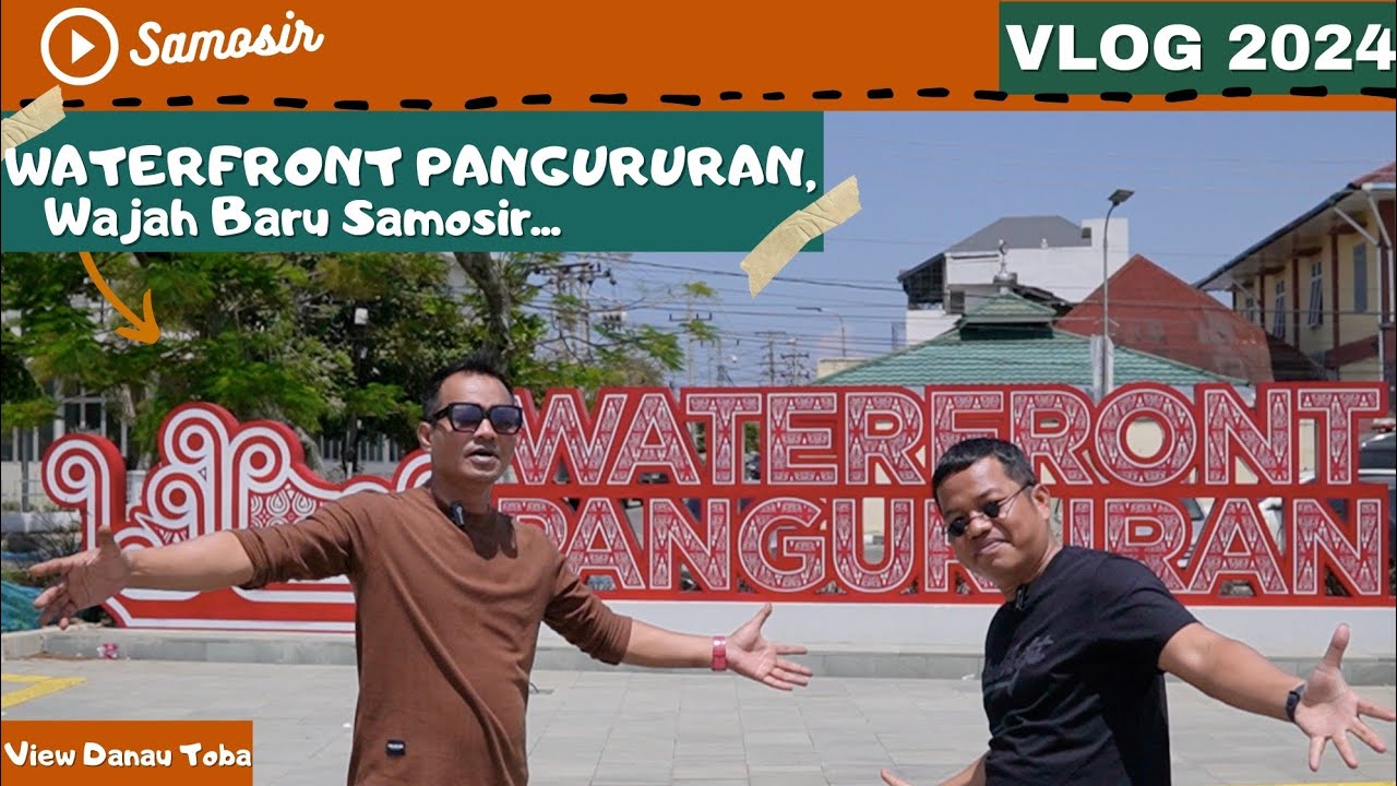 WATERFRONT CITY PANGURURAN | WAJAH BARU SAMOSIR | SUMATRA UTARA - YouTube