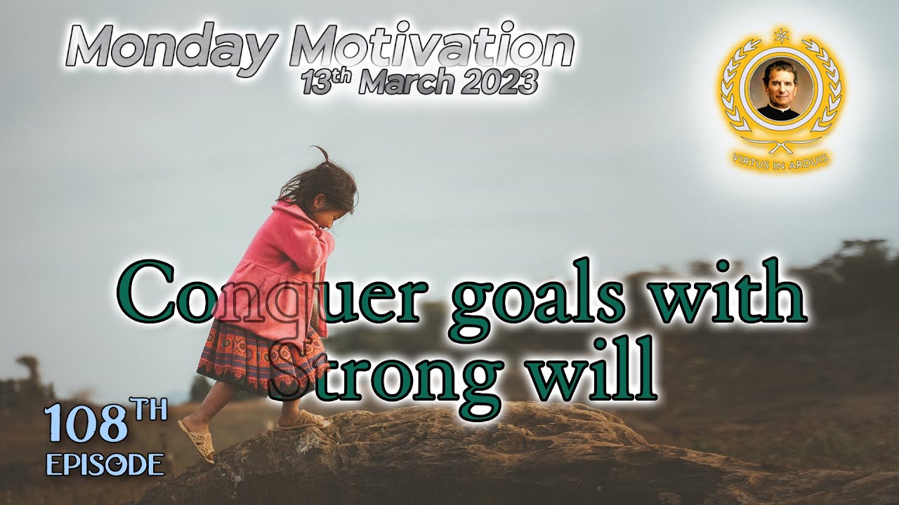 MONDAY MOTIVATION | #108 CONQUER GOALS WITH STRONG WILL | 13 MAR 2023 ...