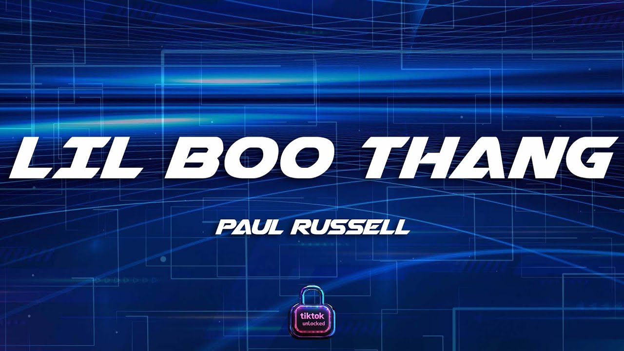 Paul Russell - Lil Boo Thang (Lyrics) - YouTube