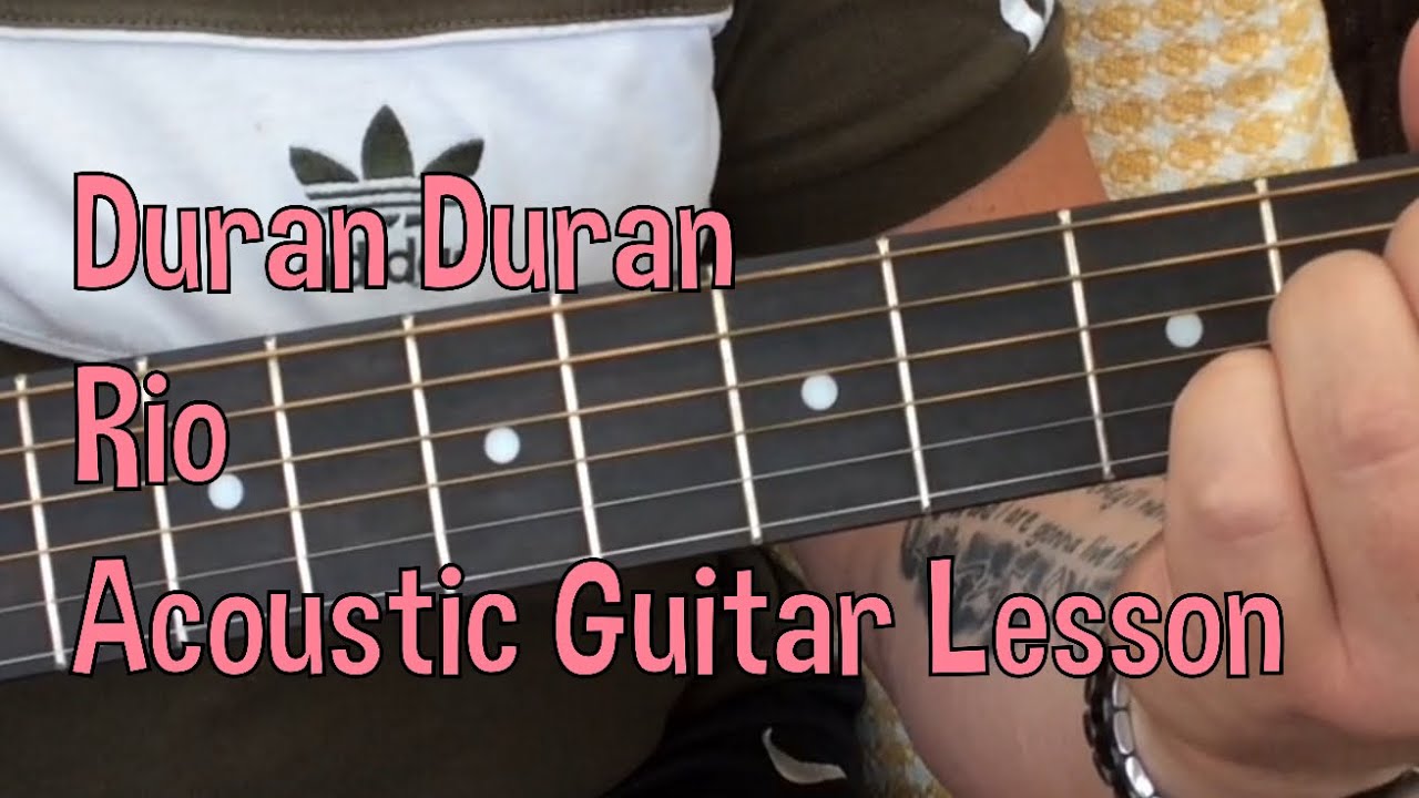 Duran Duran-Rio-Acoustic Guitar Lesson. - YouTube