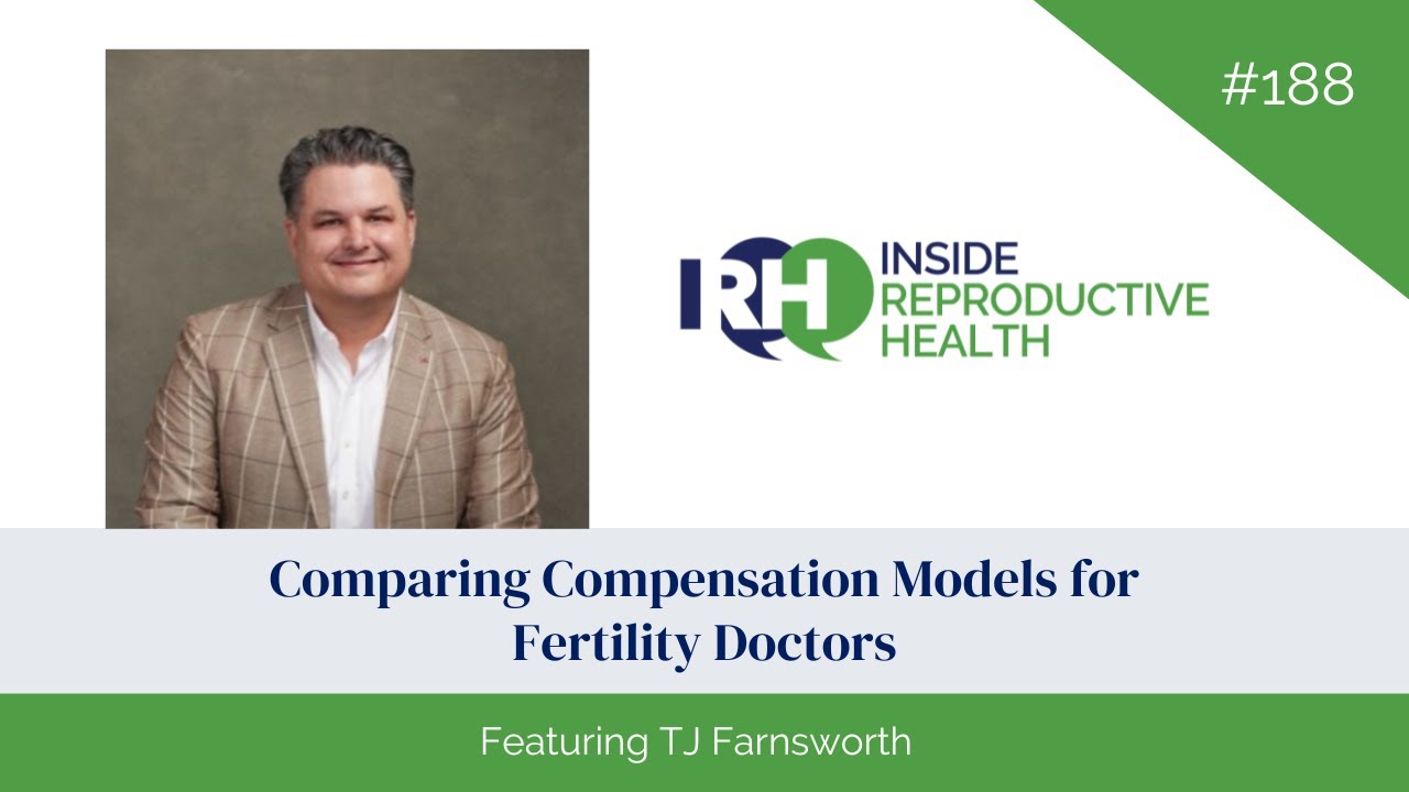 Comparing Compensation Models for Fertility Doctors. TJ Farnsworth ...