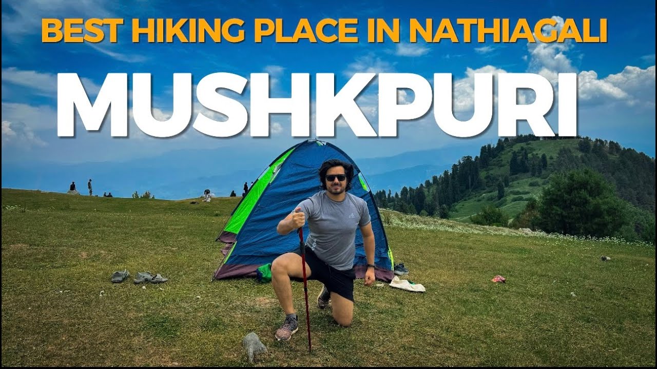 Mushkpuri Top | Best place in Nathiagali | Dunga Gali To Mushkpuri ...