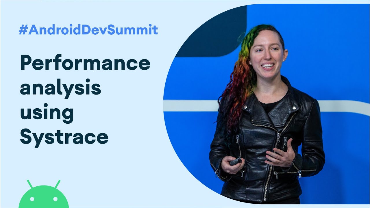 Performance Analysis Using Systrace Android Dev Summit 19 Youtube
