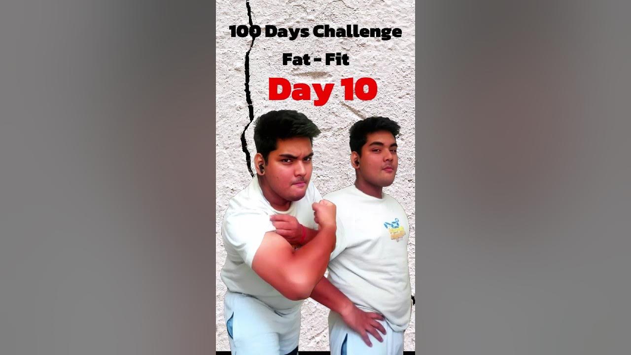 Day 10 | 100 Days Challenge | Fat - Fit ♥️ #shorts - YouTube