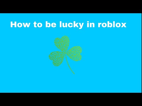 Ways on how to be lucky on roblox - YouTube