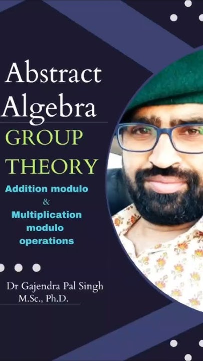 Group Theory #4 || Abstract Algebra || modulo operation || Addition ...