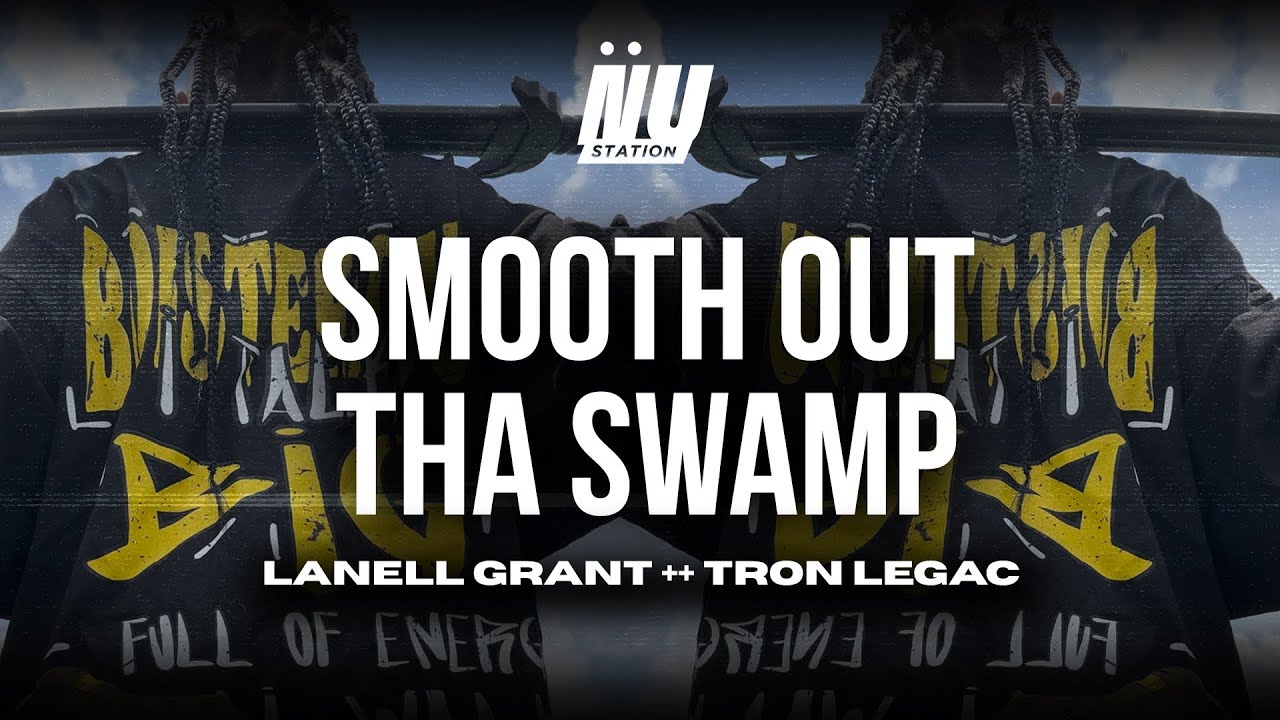 Smooth Out Tha Swamp | Lanell Grant ++ Tron LegaC | NuStation Mix - YouTube