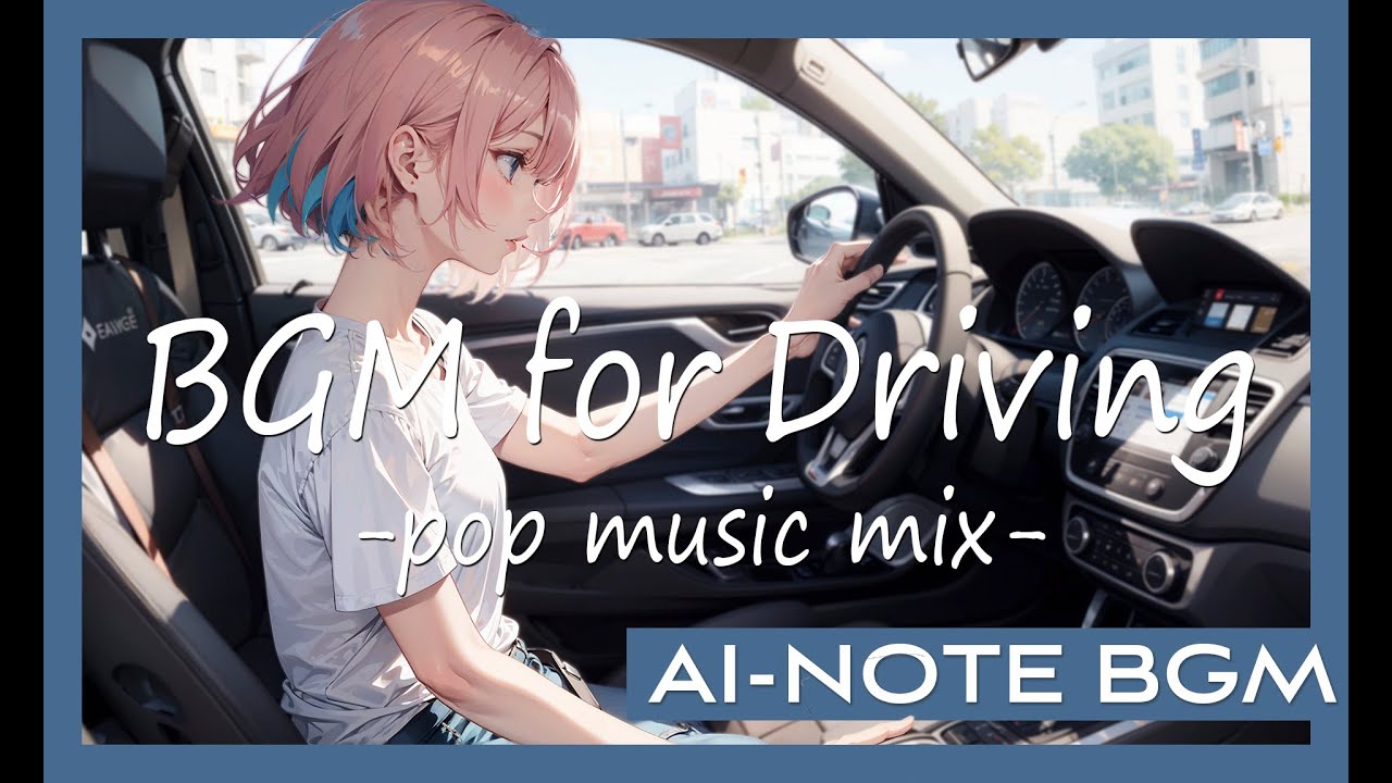 【作業用BGM】🎧BGM for Drive - pop music mix -🎧 Working BGM Realxing BGM Mix- AI Made beats for work ...