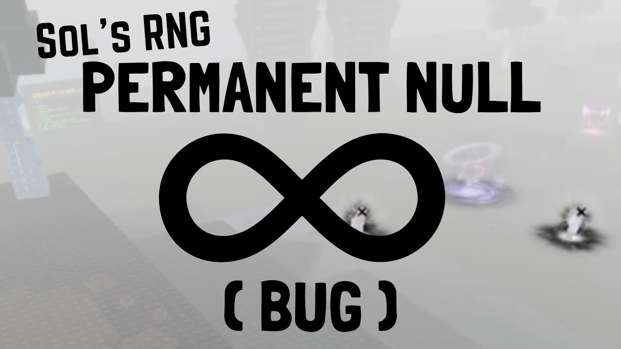 Permanent Null Bug Sols Rng Youtube