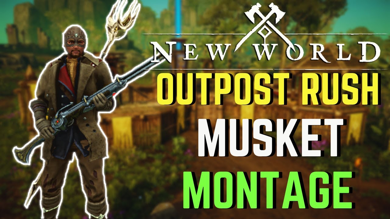 Musket Outpost Rush Montage | New World - YouTube